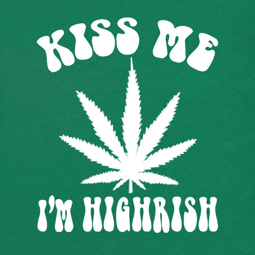 Kiss Me I'm Highrish T-Shirt for Men & Women – Strange Cargo